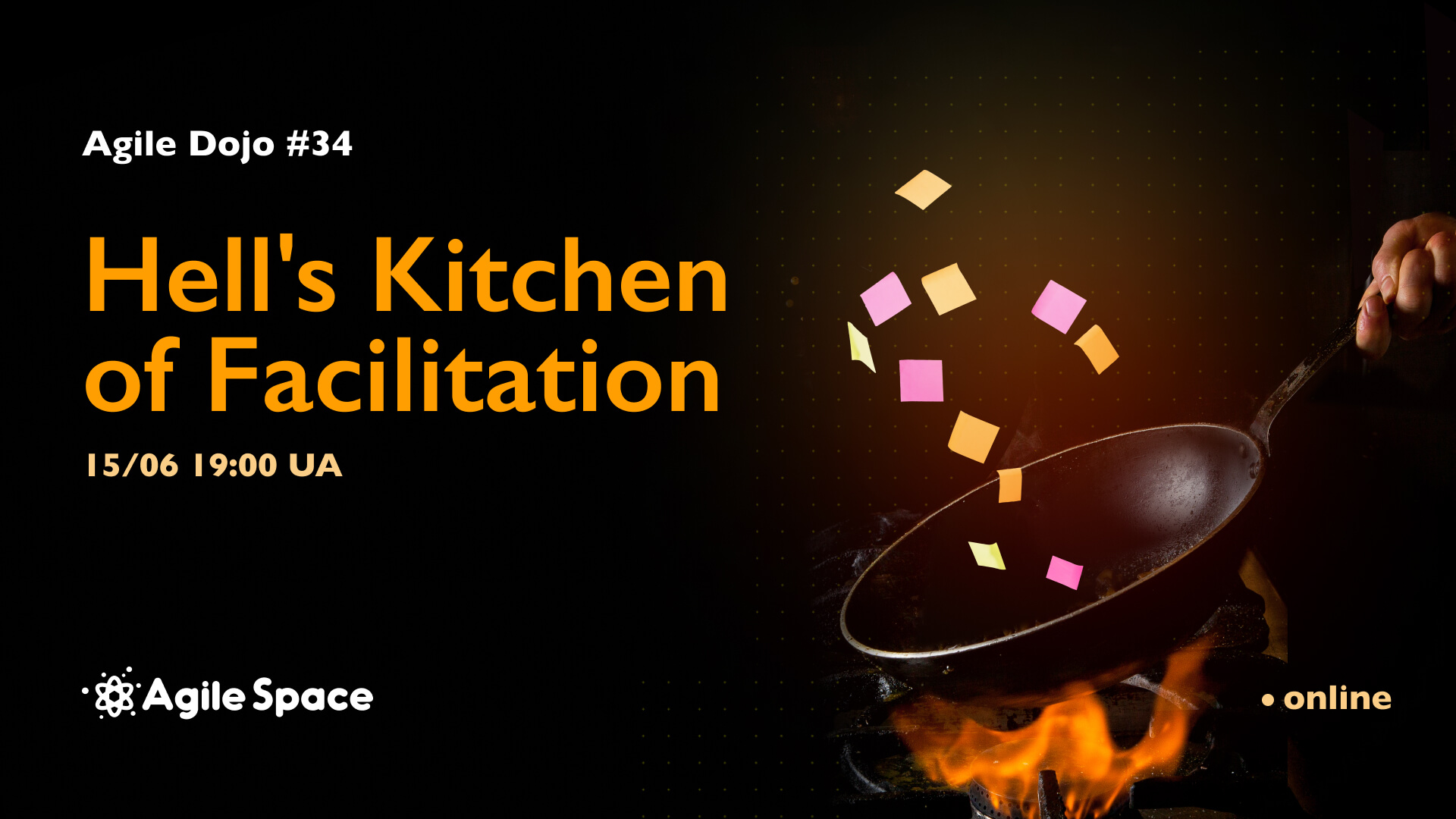 Agile Dojo: Hell's Kitchen of Facilitation! - Agile Space